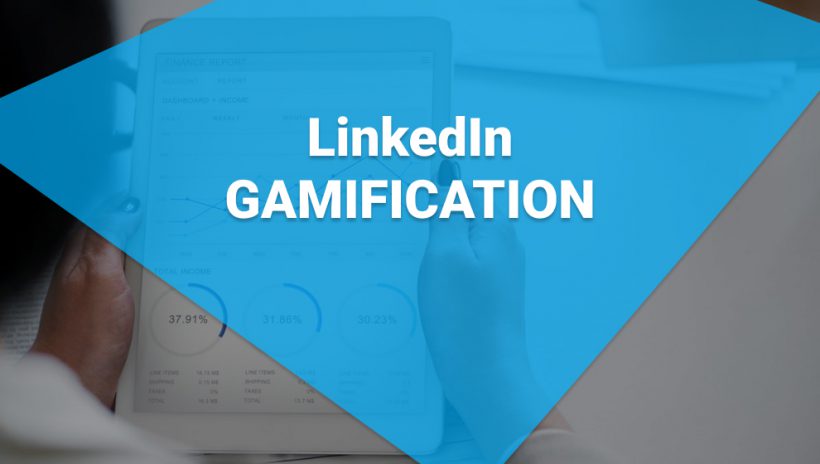 How LinkedIn Uses Gamification To Boost Engagement - Loyalty News